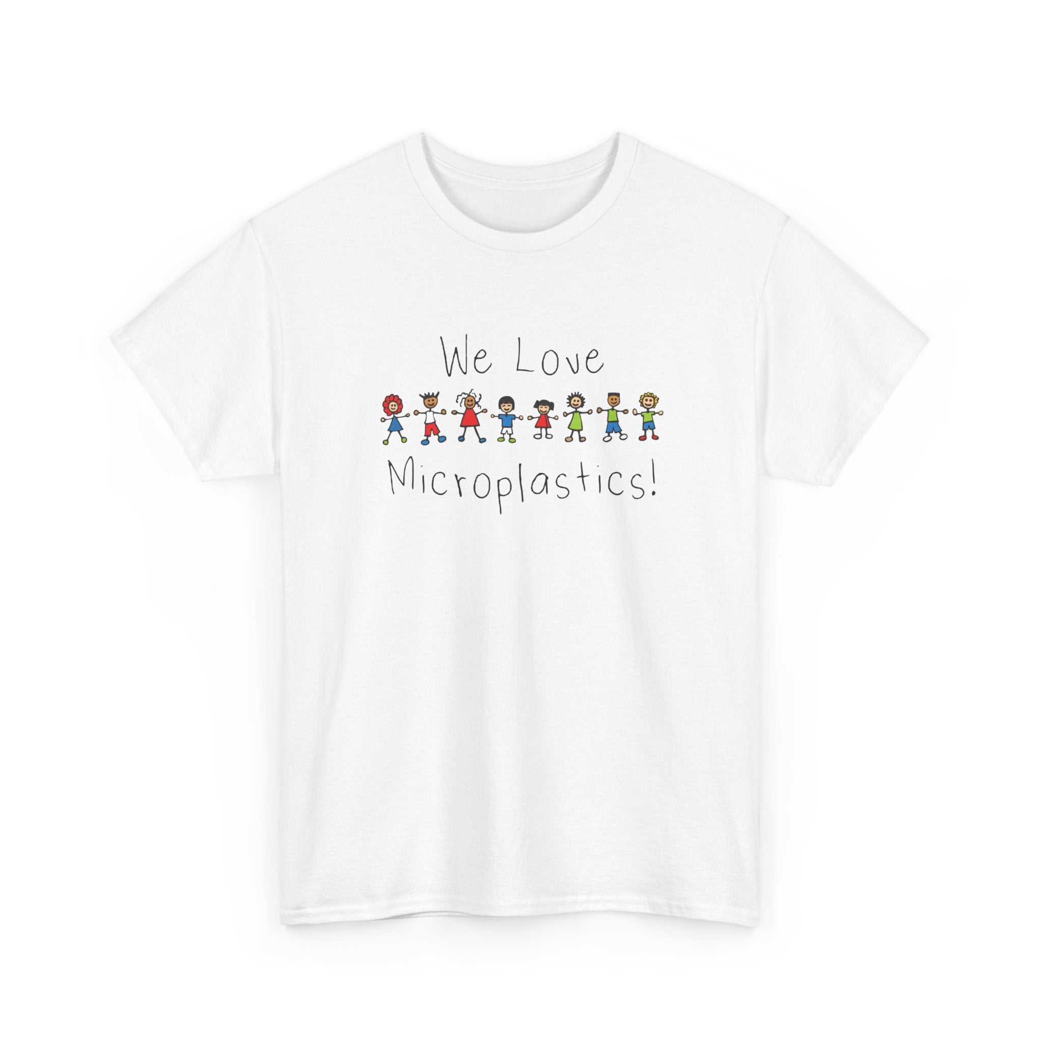 'We Love Microplastics!' - Tee – The Shirt Dealer